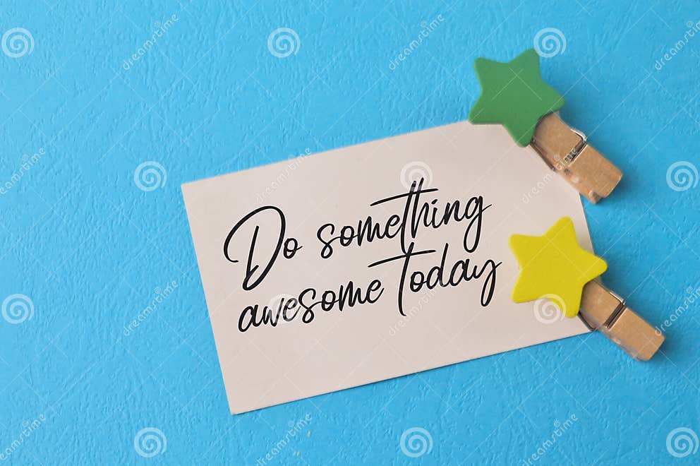 White Paper with Phrase DO SOMETHING AWESOME TODAY Stock Photo - Image ...