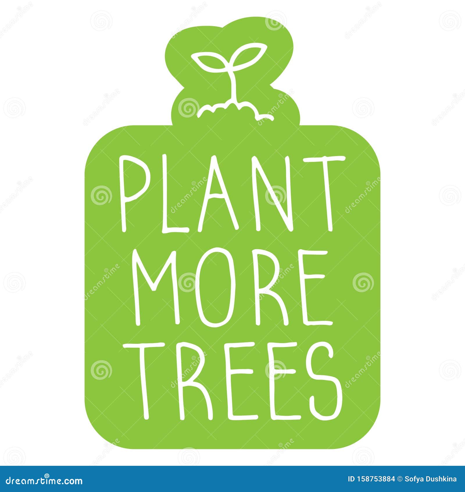 Plant More Trees Sign. Hand Drawn Vector Drawing and Lettering. Green ... Plant More Trees Sign. Hand Drawn Vector Drawing and Lettering. Green ...