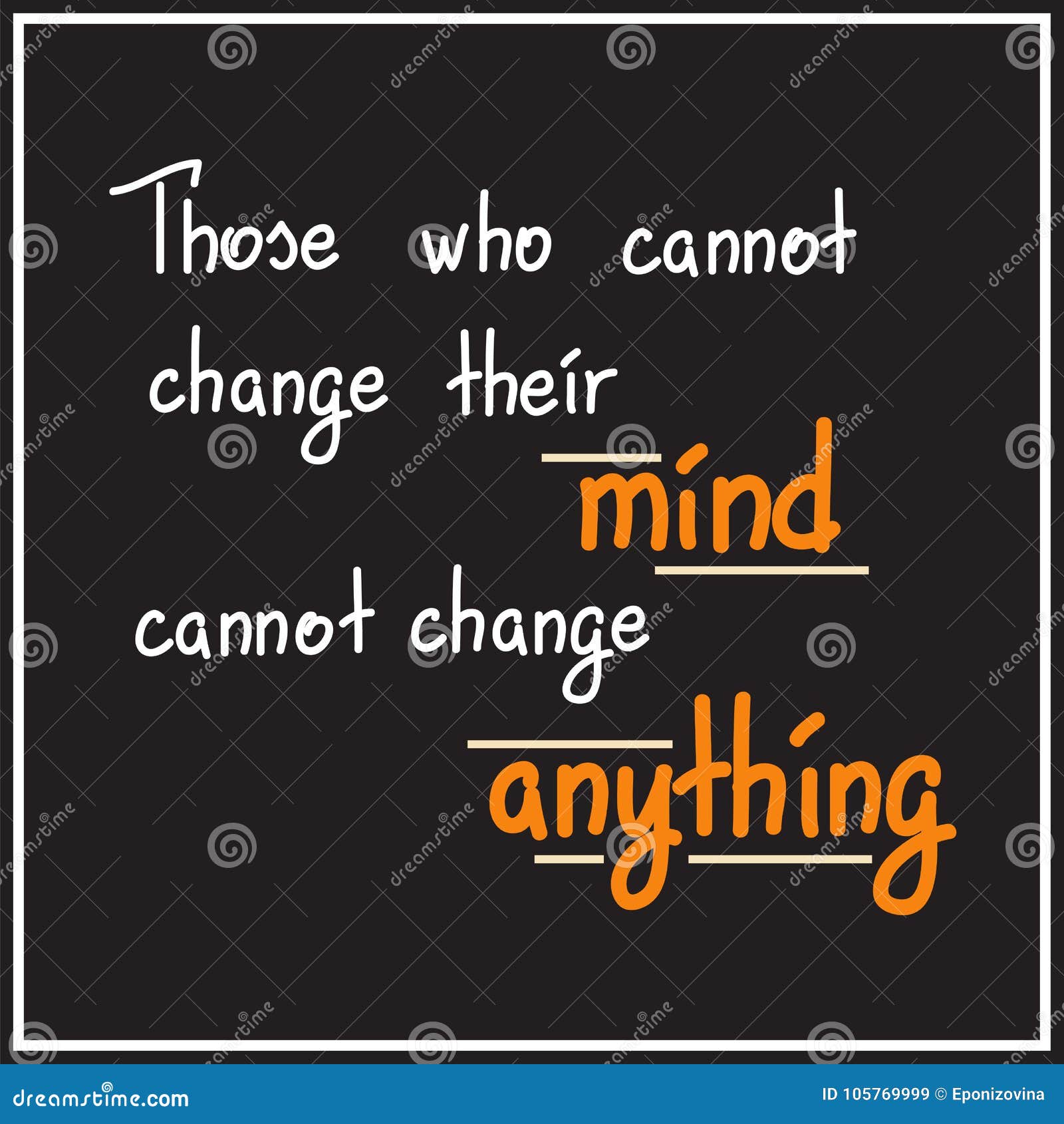 Those Who Cannot Change Their Mind Cannot Change Anything Stock ...