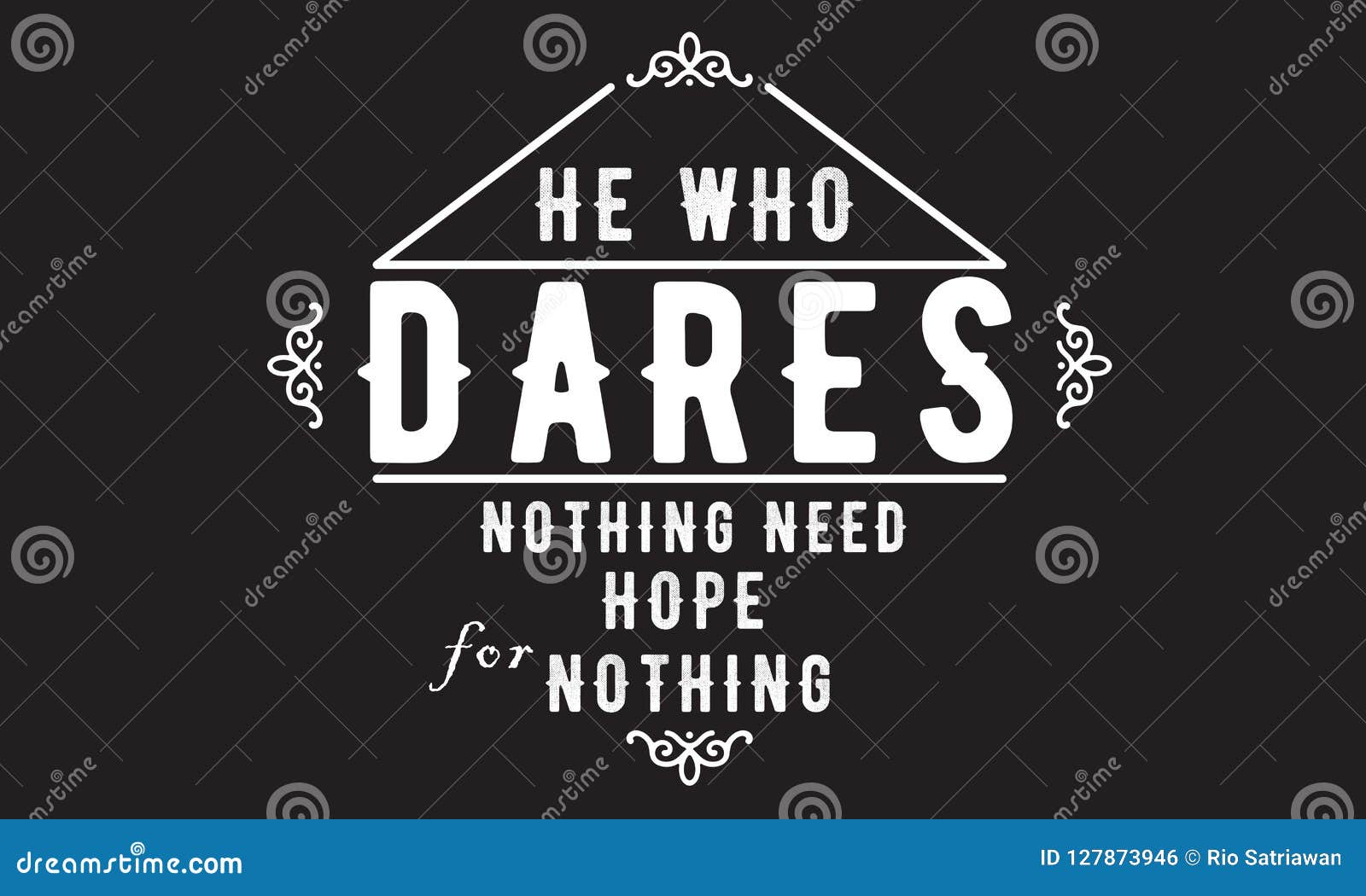 He Who Dares Nothing Need Hope for Nothing Stock Vector - Illustration ...