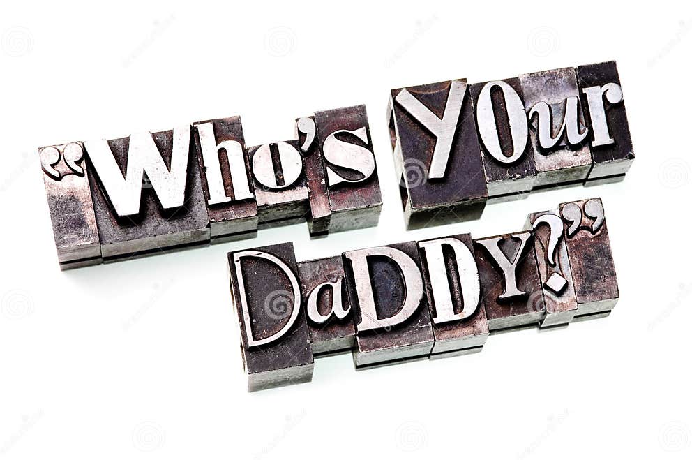 Who s Your Daddy? stock image. Image of vintage, type - 14285087