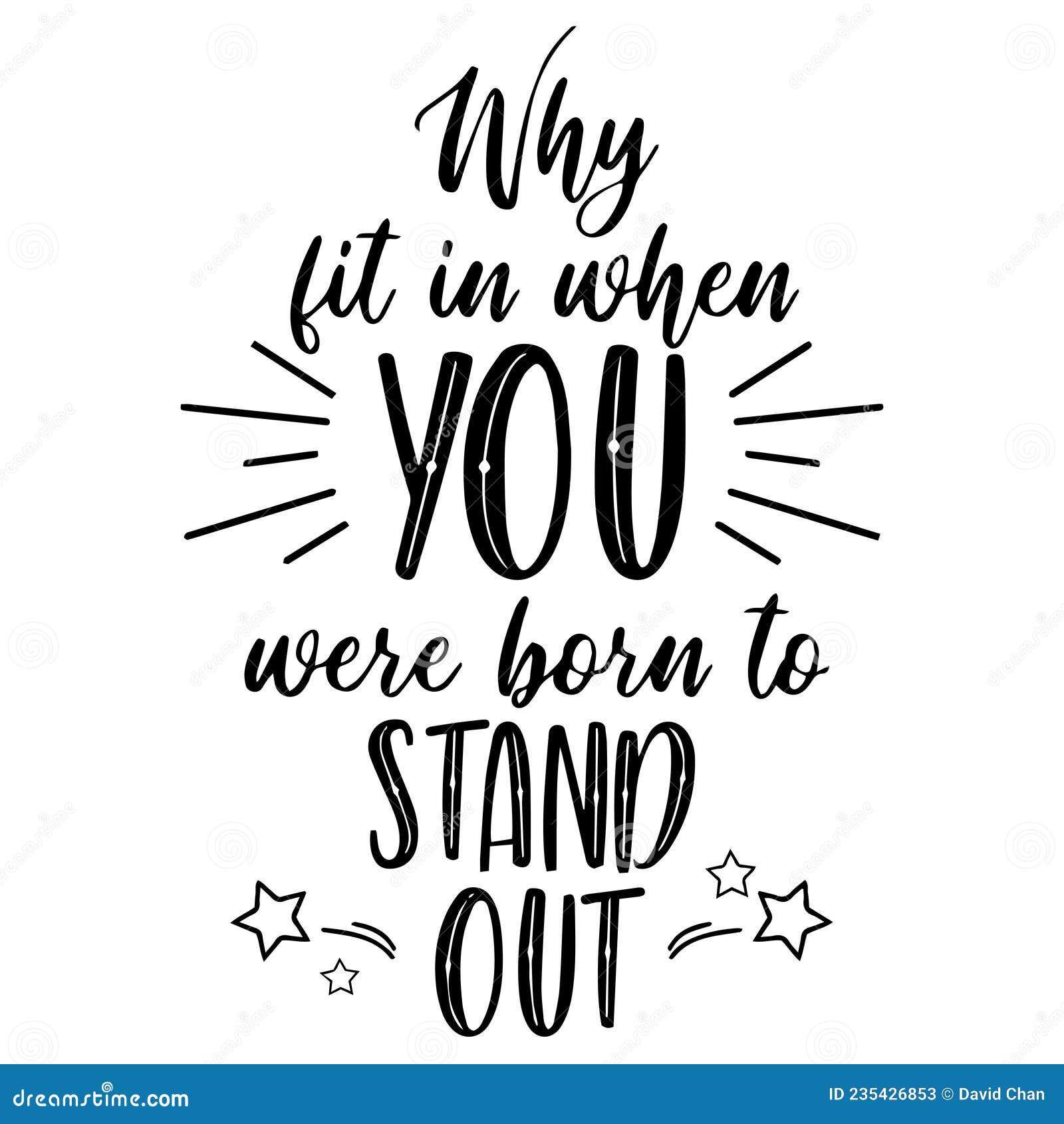 Why Fit in when You Were Born To Stand Out Inspirational Quotes Stock ... Why Fit in when You Were Born To Stand Out Inspirational Quotes Stock ...