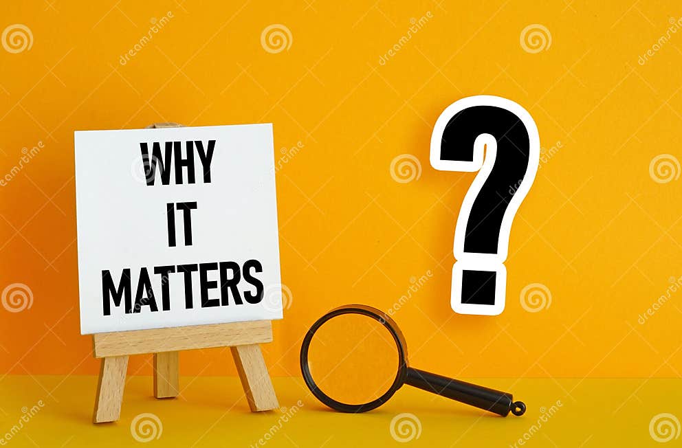 Why it Matters is Shown Using the Text As Business Concept Stock Photo ...