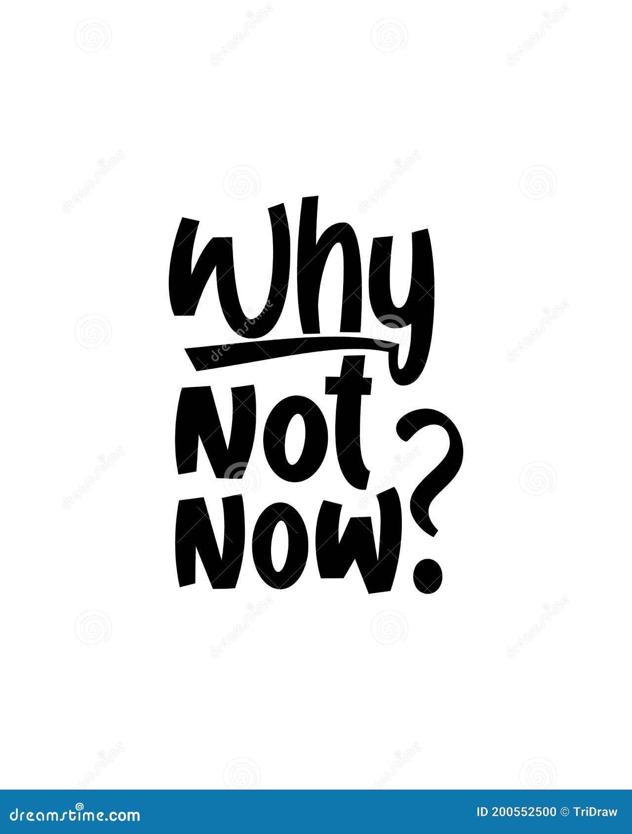 Why Not Now. Hand Drawn Typography Poster Design Stock Illustration ...