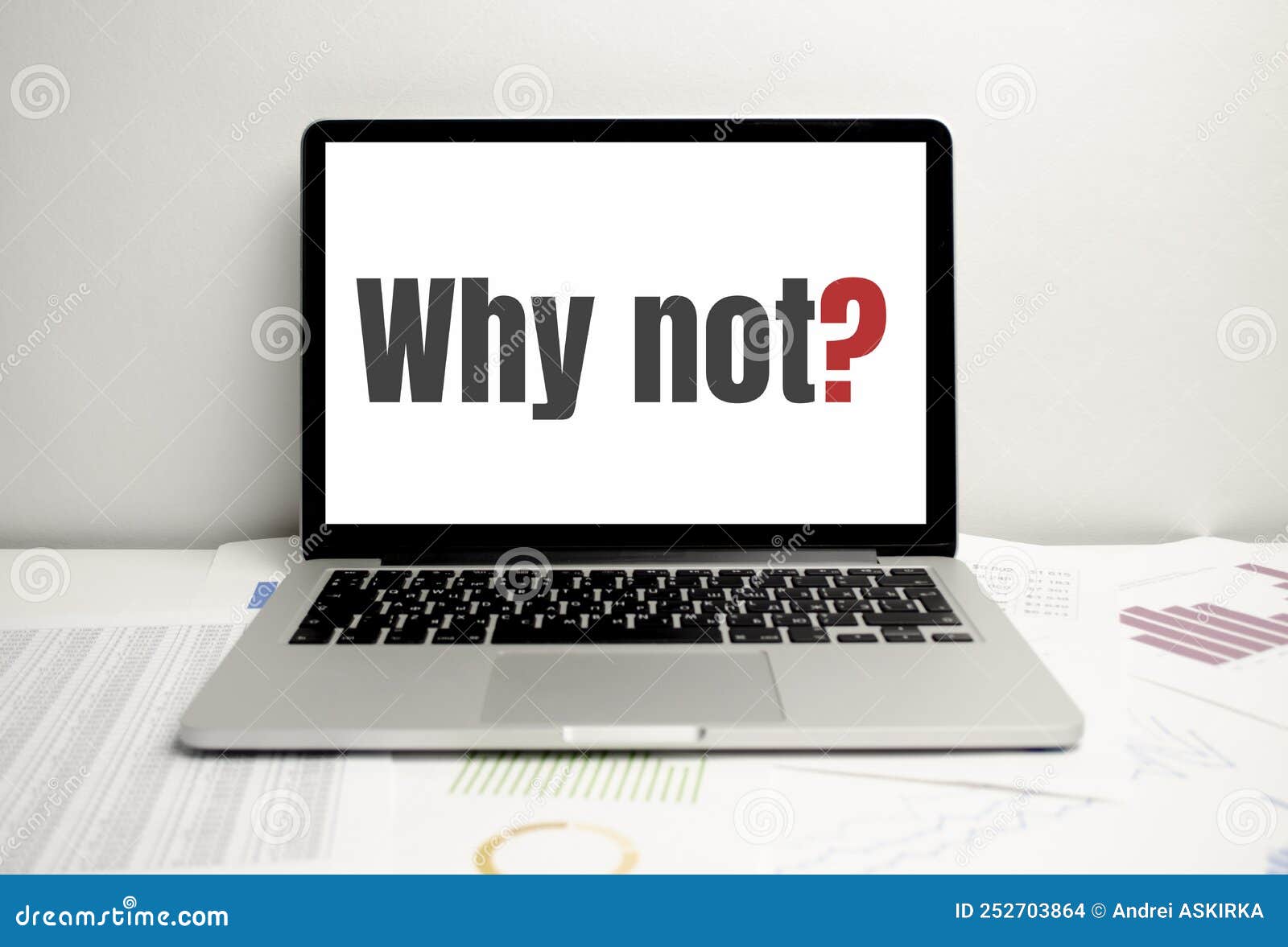 Why Not Words on Laptop Display and Charts Stock Photo - Image of plan ...