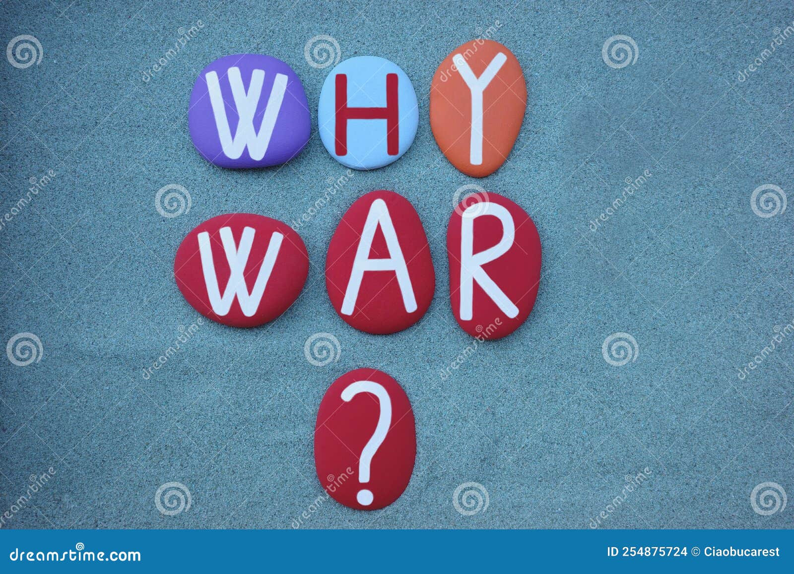 Why War, Actual Question Composed with Multi Colored Stone Letters Over ...