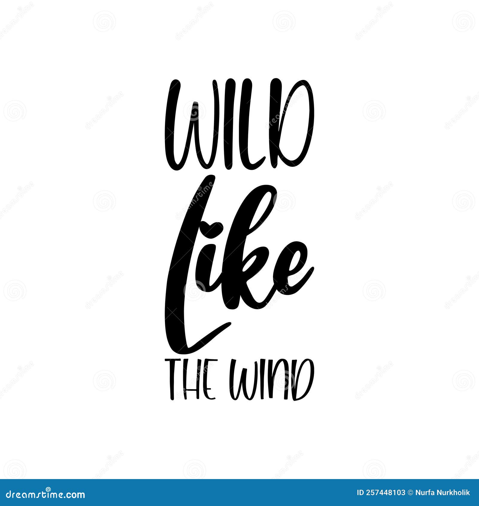 Wild Like the Wind Black Letter Quote Stock Vector - Illustration of ...