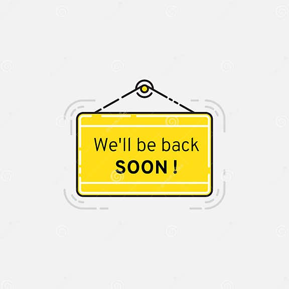 We will be back soon. Sign stock vector. Illustration of concept - 90290057