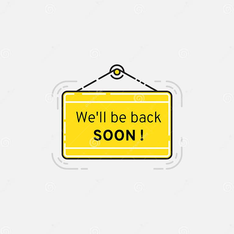 We will be back soon. Sign stock vector. Illustration of concept - 90290057