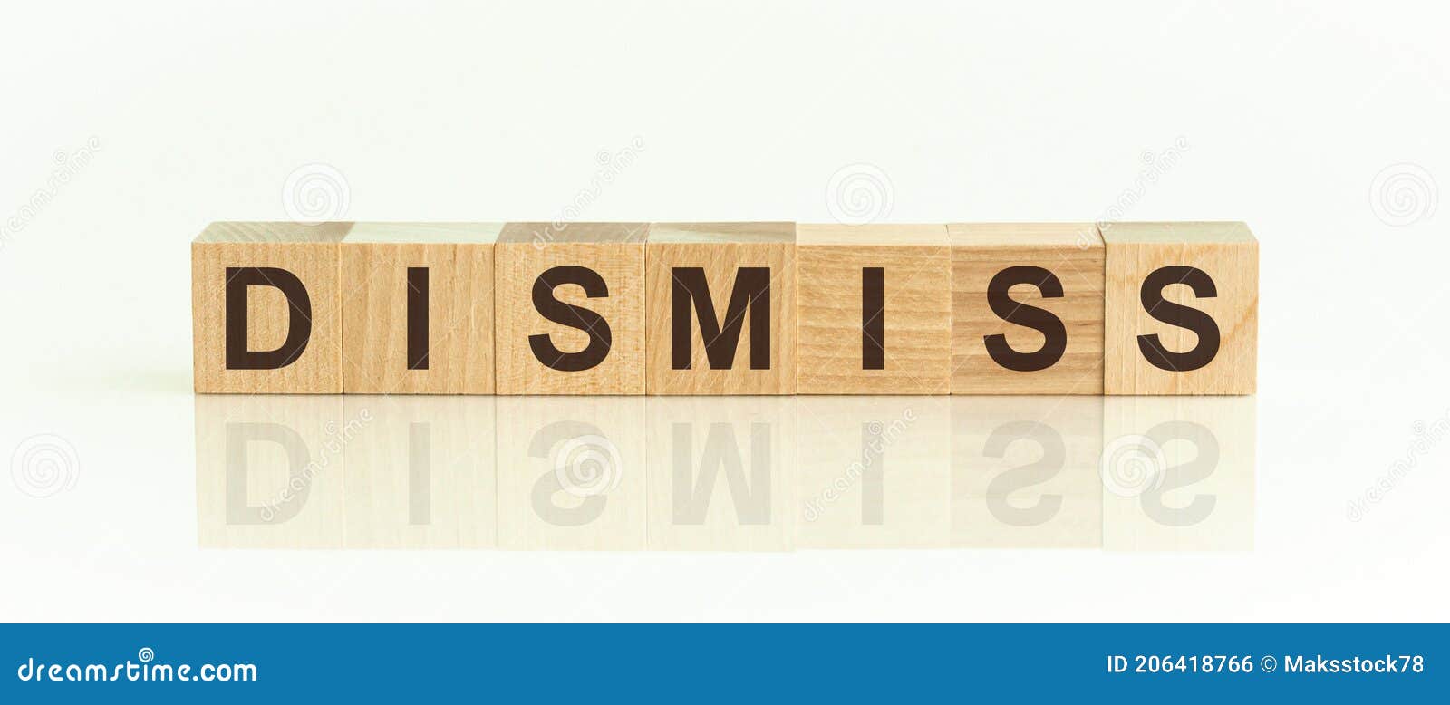 Wooden Blocks with the Text: Dismiss. the Text is Written in Black ...