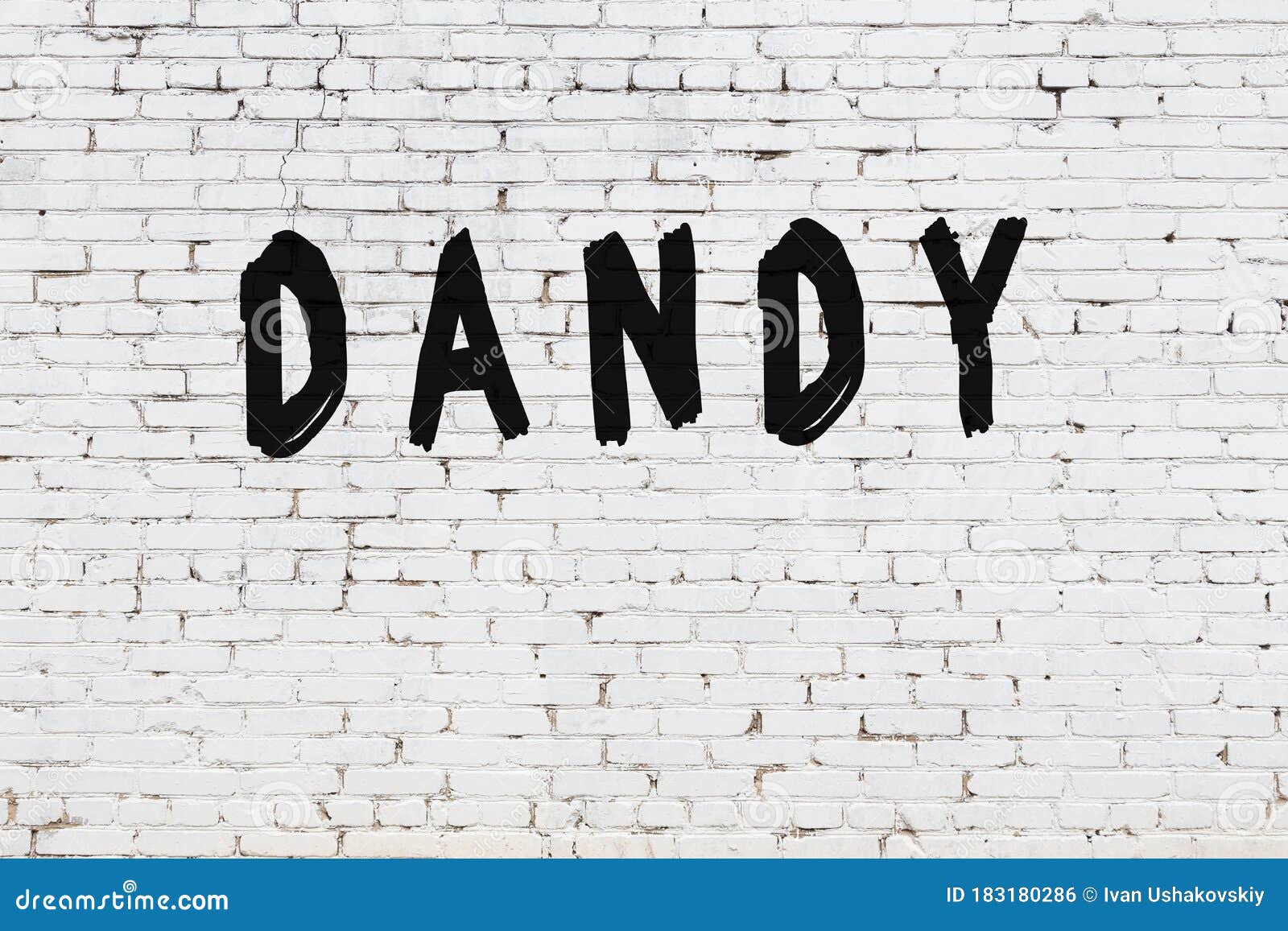 Word Dandy Painted on White Brick Wall Stock Photo - Image of plate ...