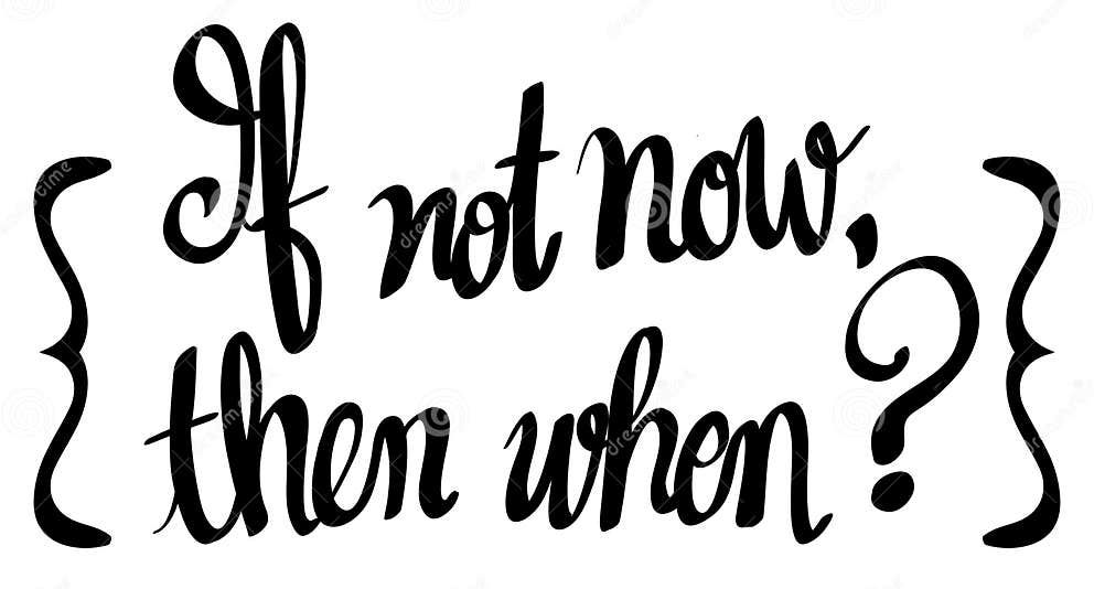 Word Expression for If Not Now, when Stock Vector - Illustration of ...
