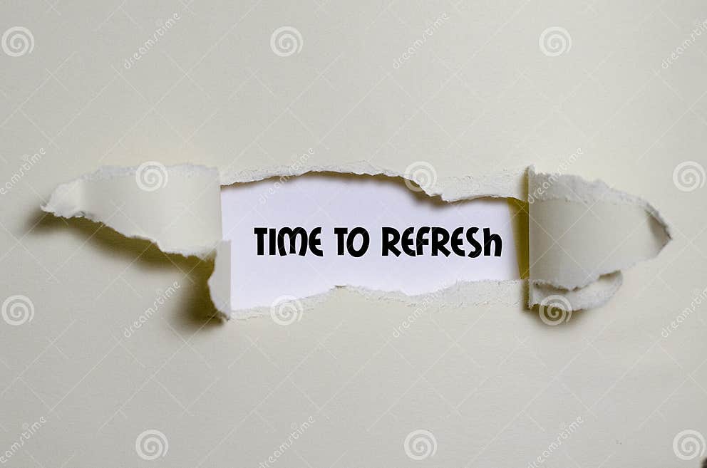 The Word Time To Refresh Appearing Behind Torn Paper Stock Image ...