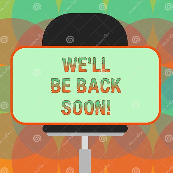 Word Writing Text we Ll Be Back Soon. Business Concept for Taking a ...