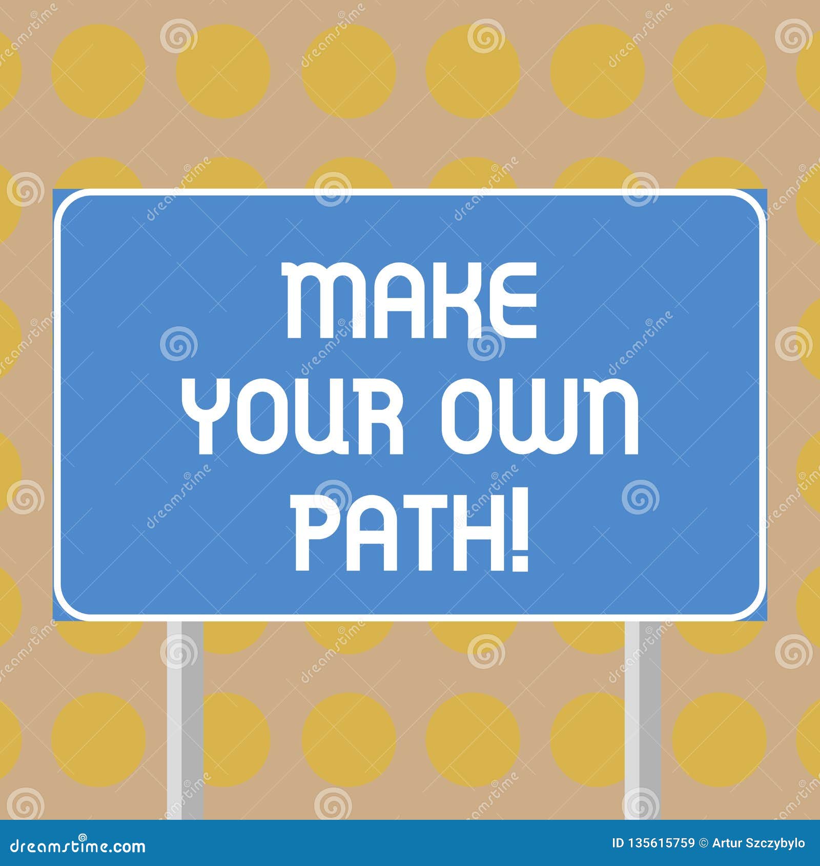 Word Writing Text Make Your Own Path. Business Concept for Be the ...