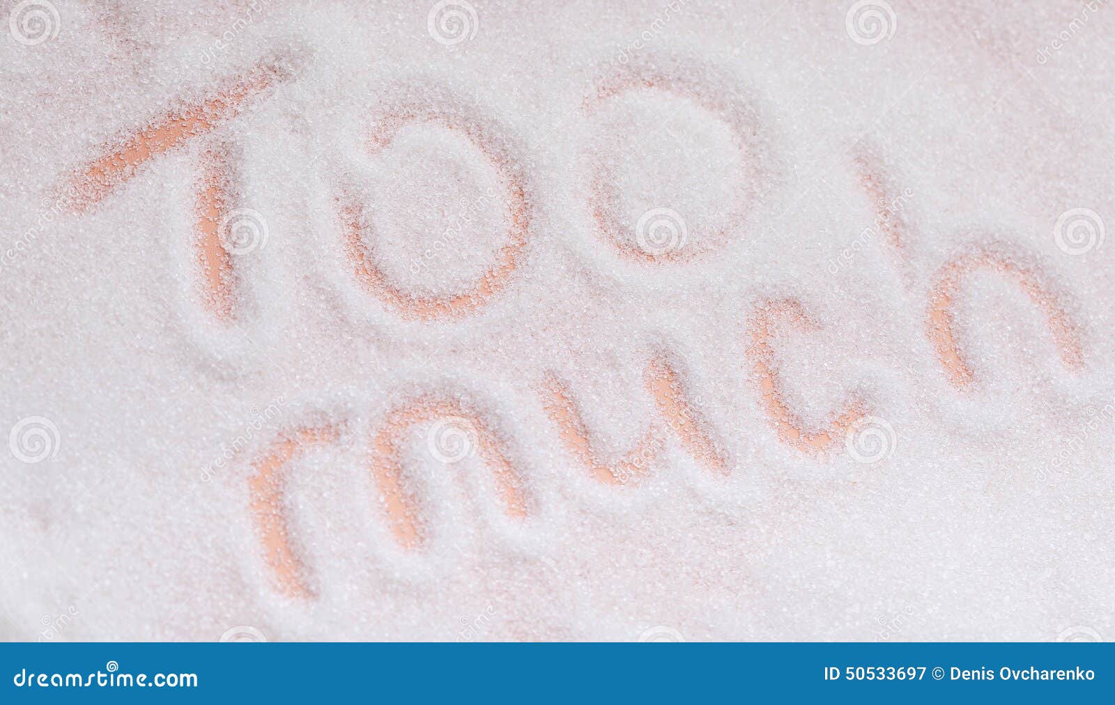 The Words Too Much Written in Sugar Grains. Overhead View Stock Image ...