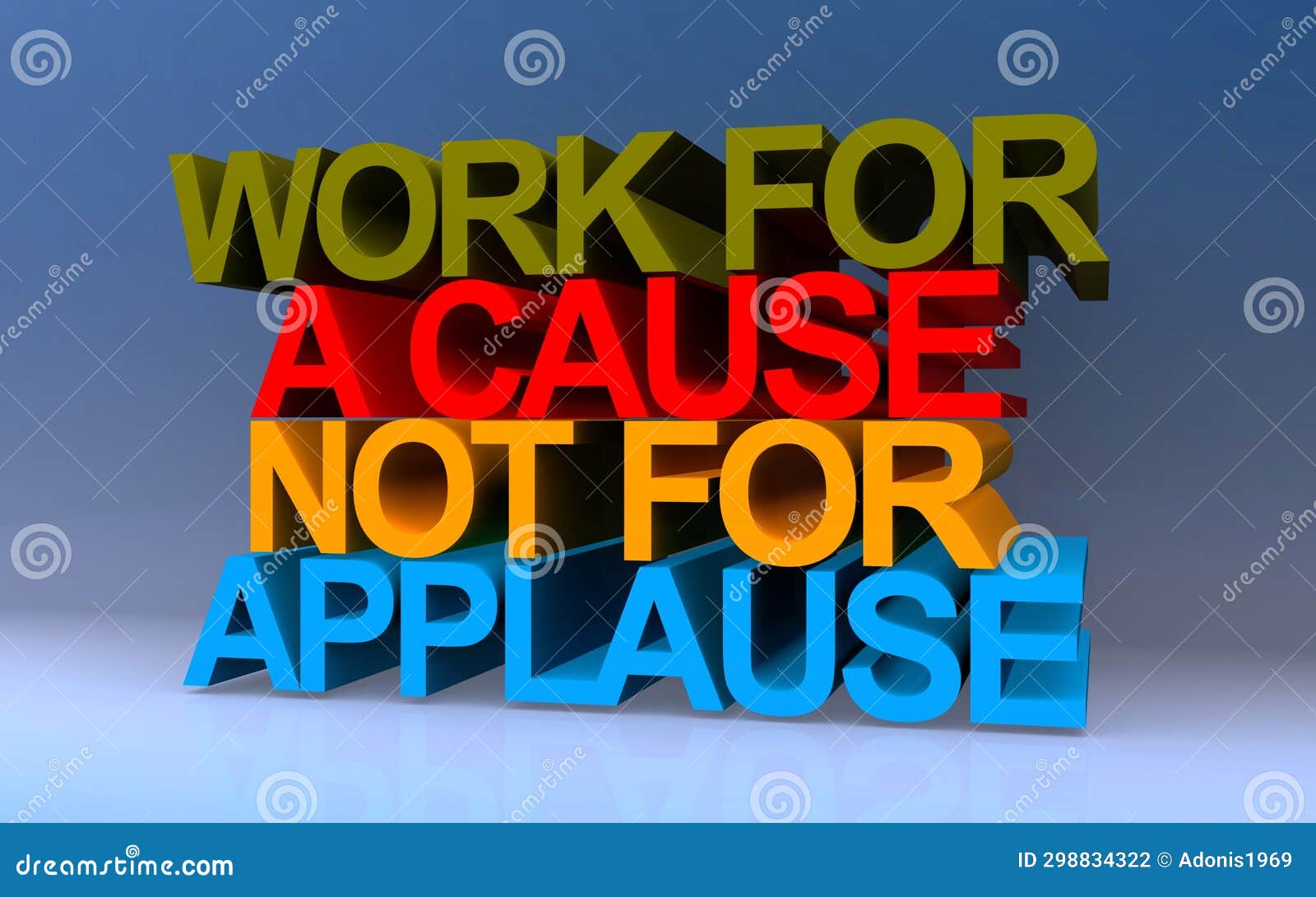 Work for a Cause Not for Applause on Blue Stock Photo - Image of social ...