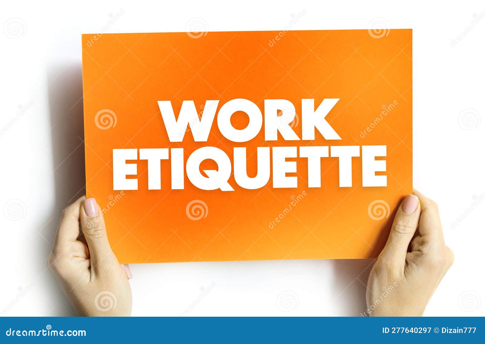 Work Etiquette is a Code that Governs the Expectations of Social ...