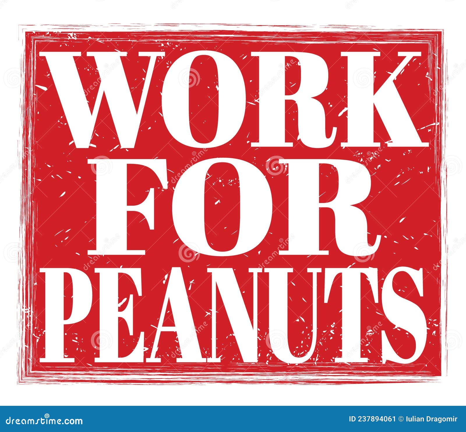 WORK for PEANUTS, Text on Red Stamp Sign Stock Illustration ...