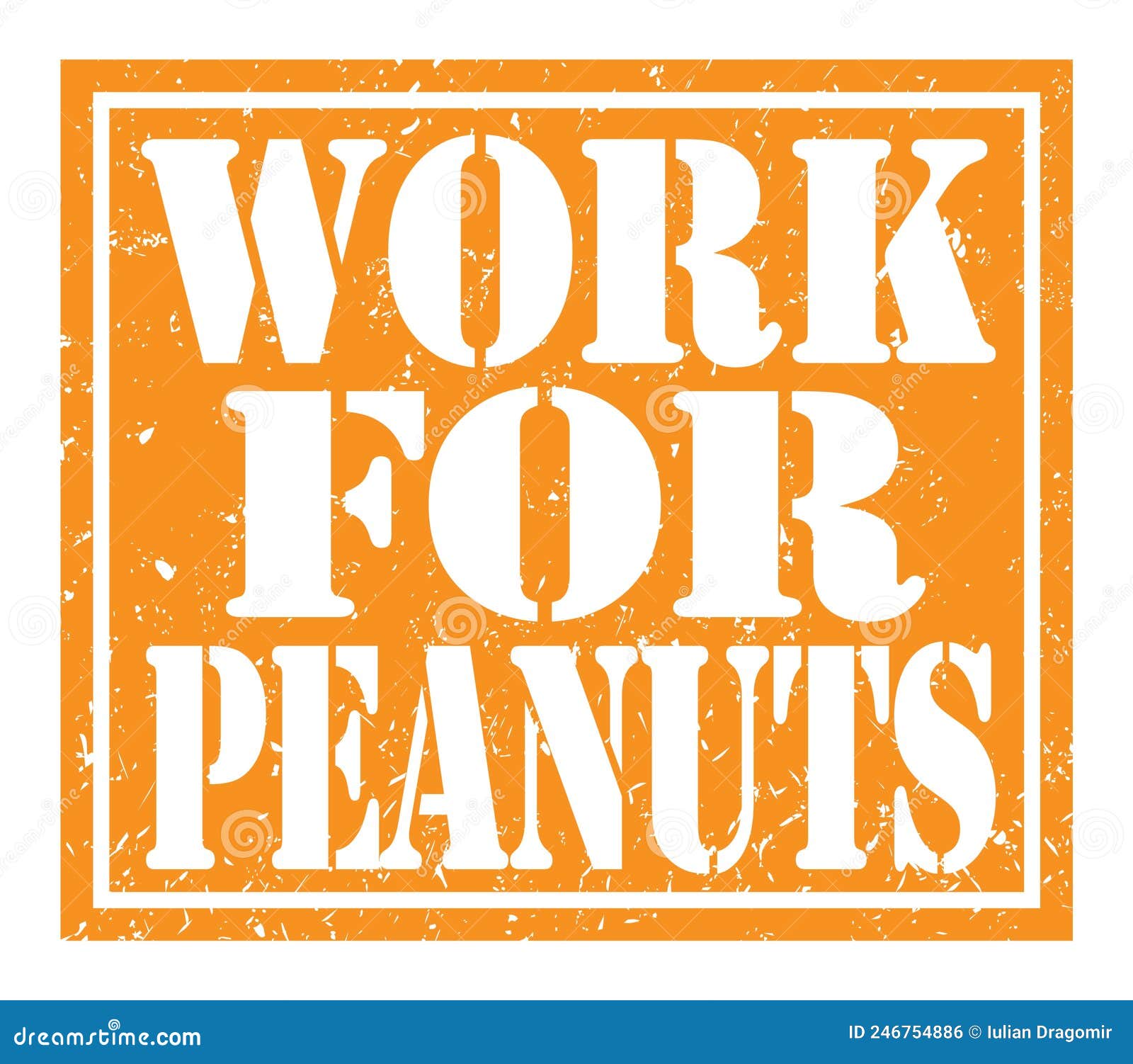 WORK for PEANUTS, Text Written on Orange Stamp Sign Stock Illustration ...