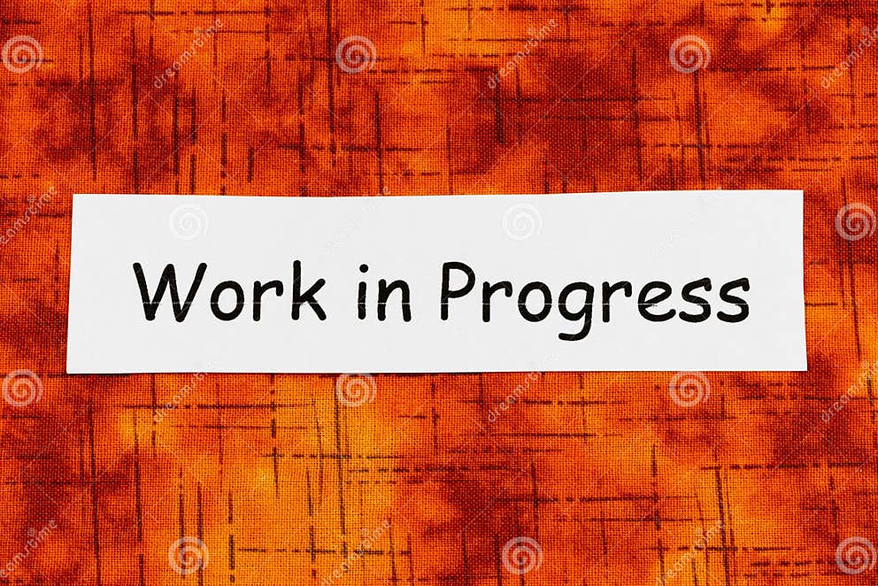 Work Progress Continuous Development Unfinished Process Teamwork ...