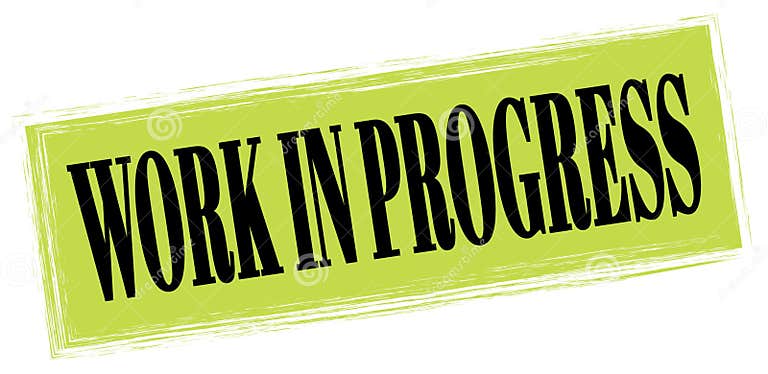 WORK in PROGRESS Text Written on Green-black Stamp Sign Stock ...