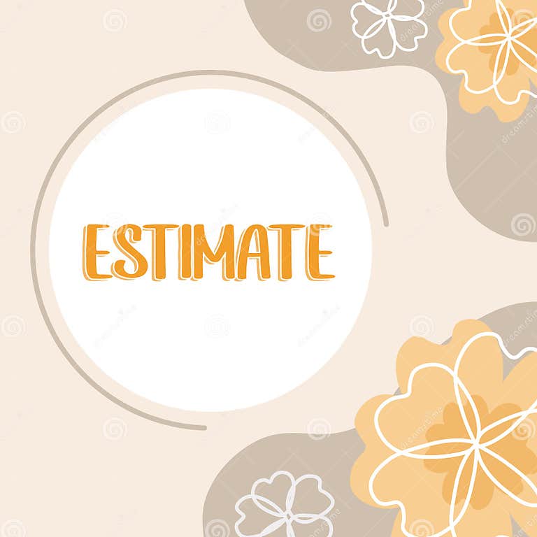 Text Caption Presenting Estimate. Conceptual Photo Calculate or Assess ...