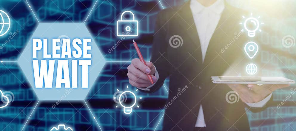 Text Caption Presenting Please Wait. Business Concept To Pause Any Implemented Action ...