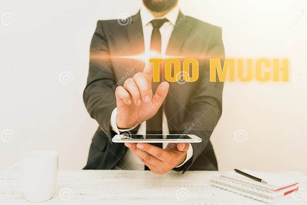 Sign Displaying Too Much. Business Concept an Intolerable Impossible or ...