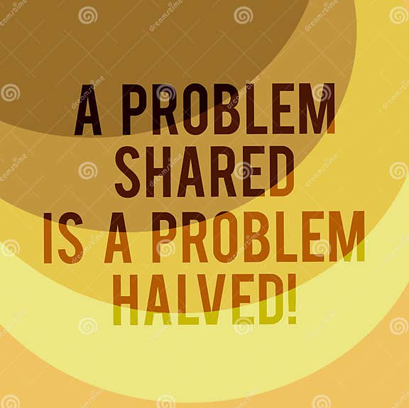 Writing Note Showing a Problem Shared is a Problem Halved. Business ...