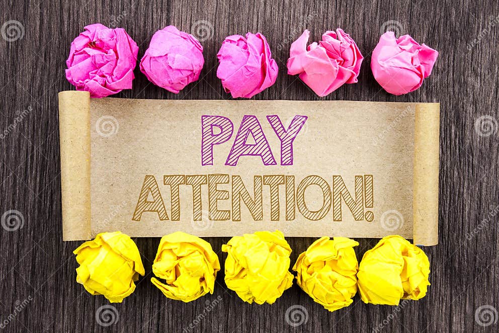 Writing Text Pay Attention. Concept Meaning Be Careful Beware Mindful ... Writing Text Pay Attention. Concept Meaning Be Careful Beware Mindful ...