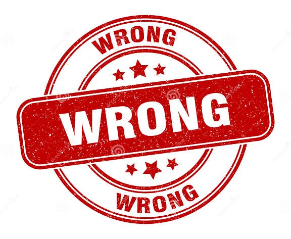 Wrong Stamp. Wrong Round Grunge Sign Stock Vector - Illustration of ...