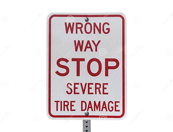 Wrong Way Stop Severe Tire Damage Sign Stock Image - Image of tire ...