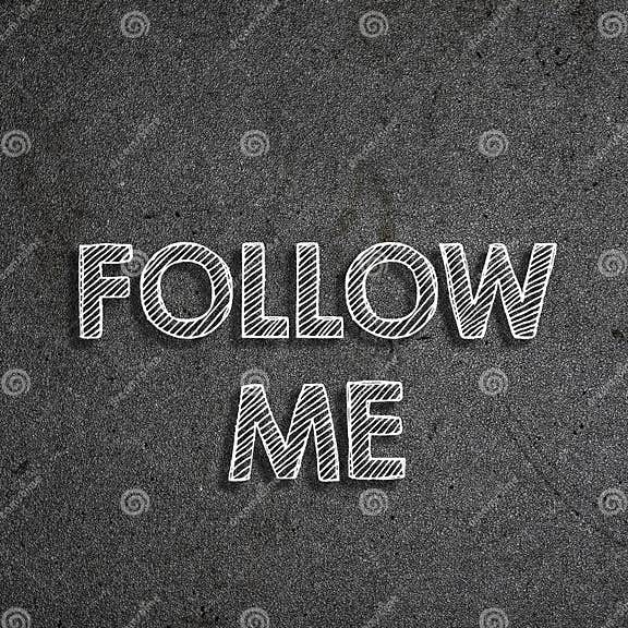 Text & X22;Follow Me& X22; Written on a Chalkboard Stock Illustration ...