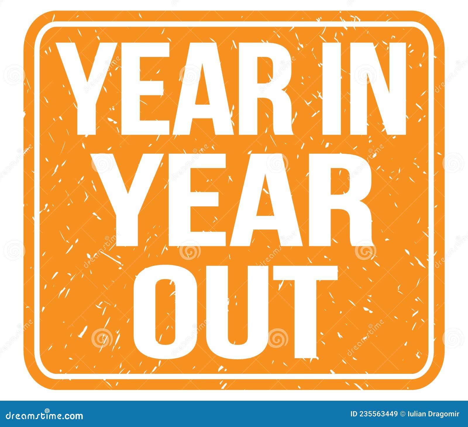 YEAR in YEAR OUT, Text Written on Orange Stamp Sign Stock Illustration ...