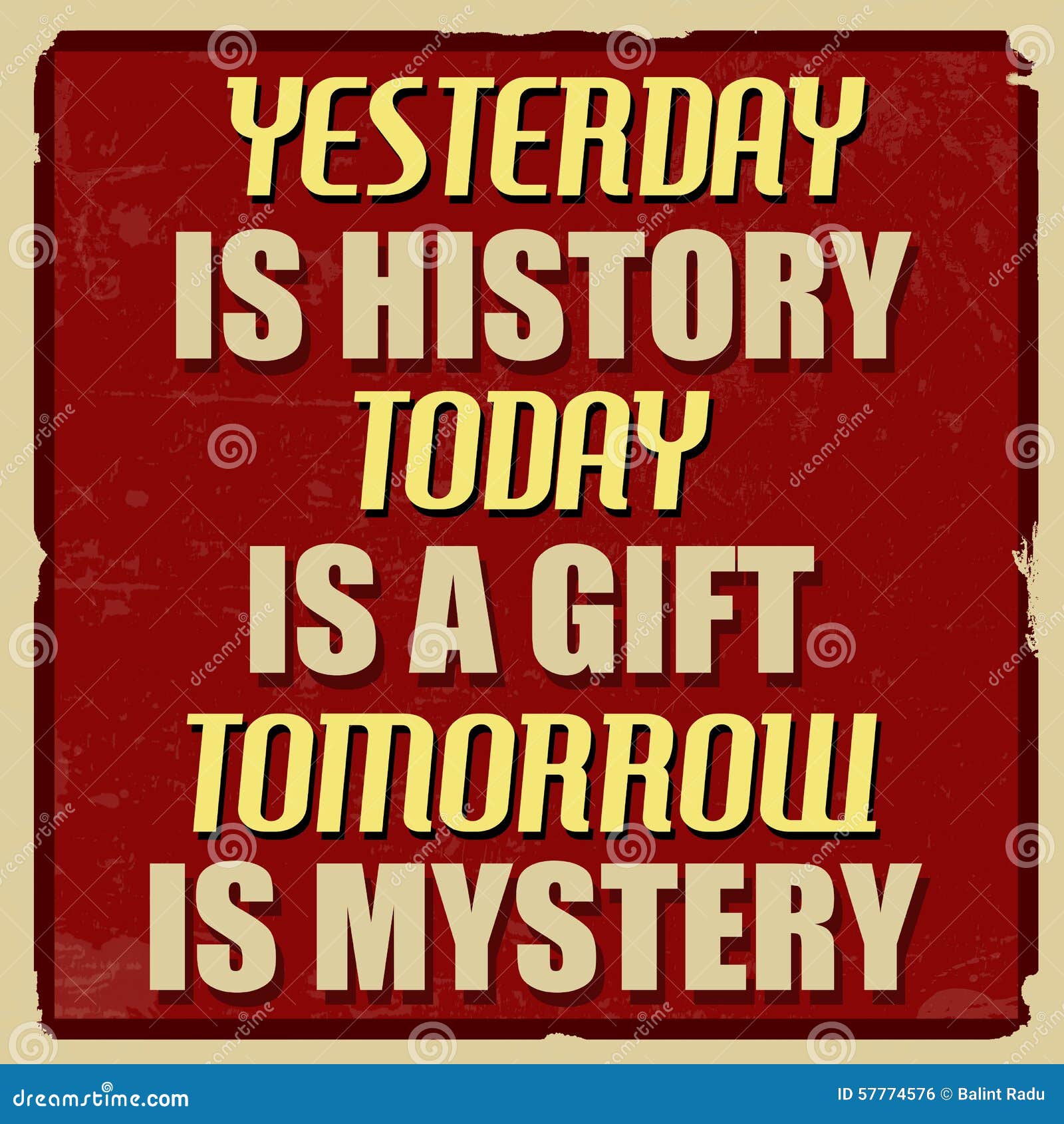 Yesterday Is History Today Is A Gift Tomorrow Is Mystery Poster Vector ... Yesterday Is History Today Is A Gift Tomorrow Is Mystery Poster Vector ...