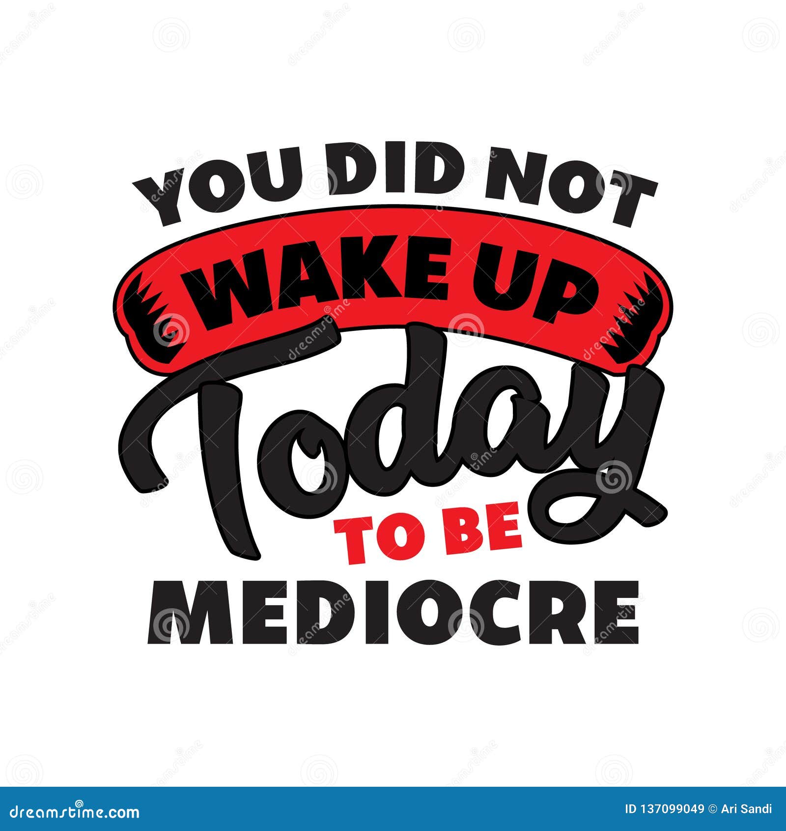 Yo Did Not Wake Up Today Good for Print Stock Illustration ...