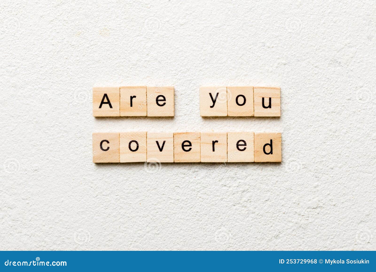 Are You Covered Word Written on Wood Block. are You Covered Text on ...