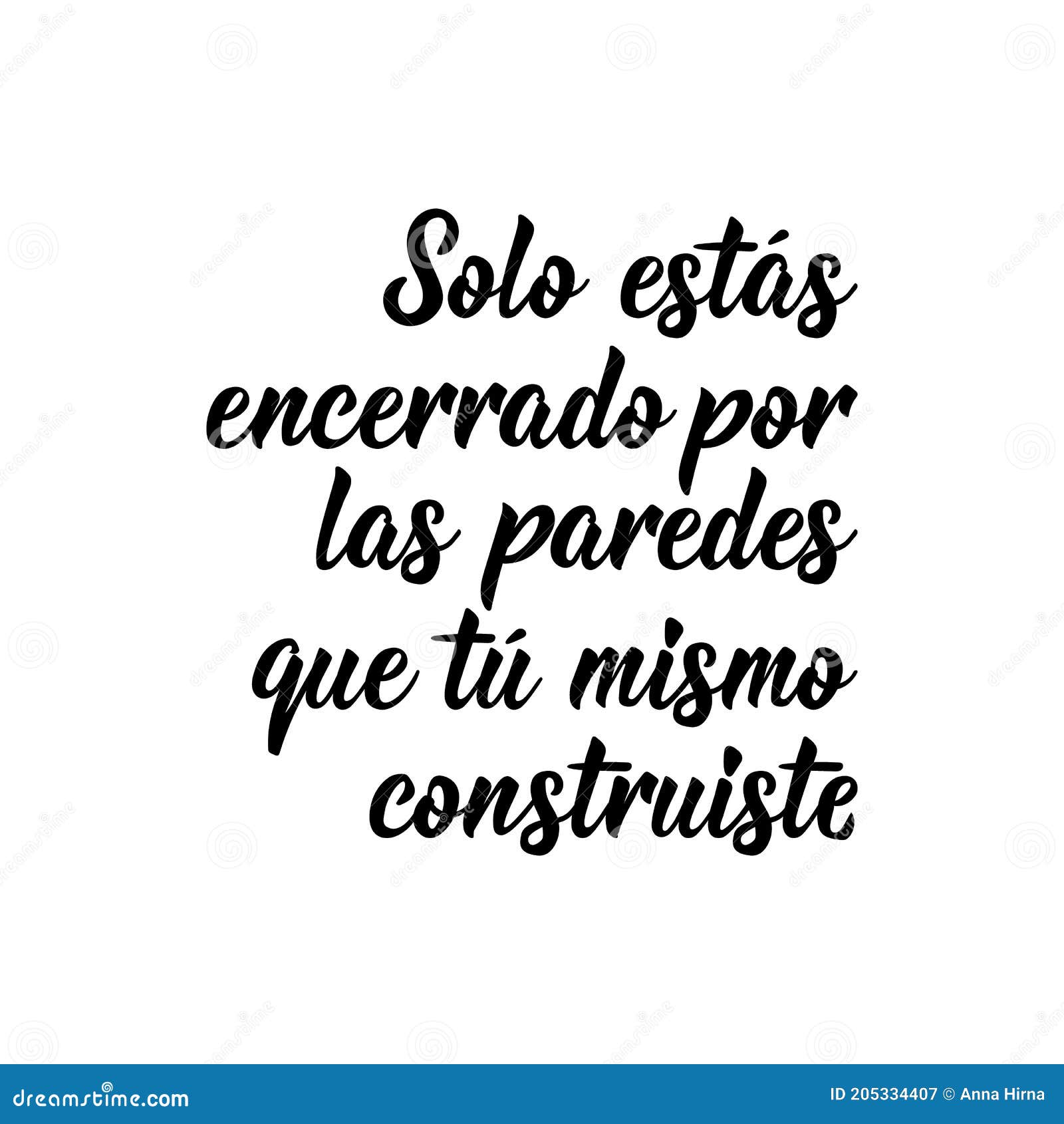 You Are Only Enclosed By The Walls That You Built Yourself In Spanish