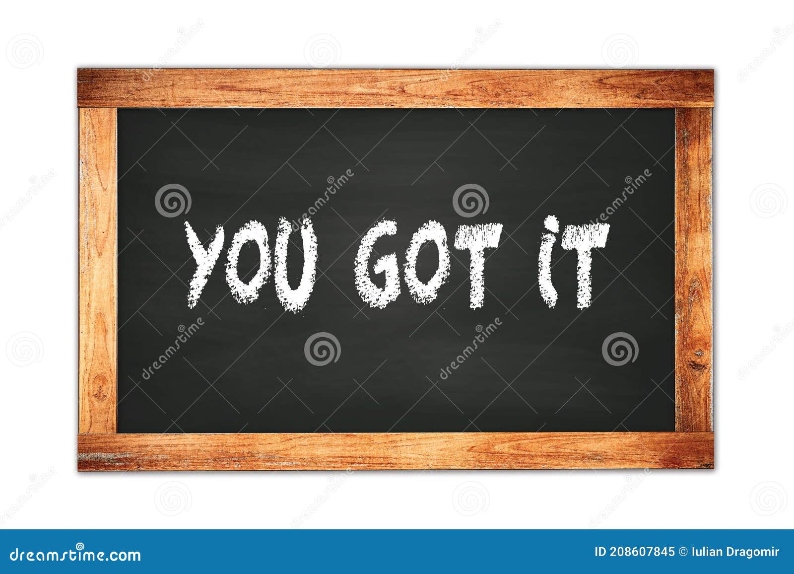 YOU GOT it Text Written on Wooden Frame School Blackboard Stock Image ...