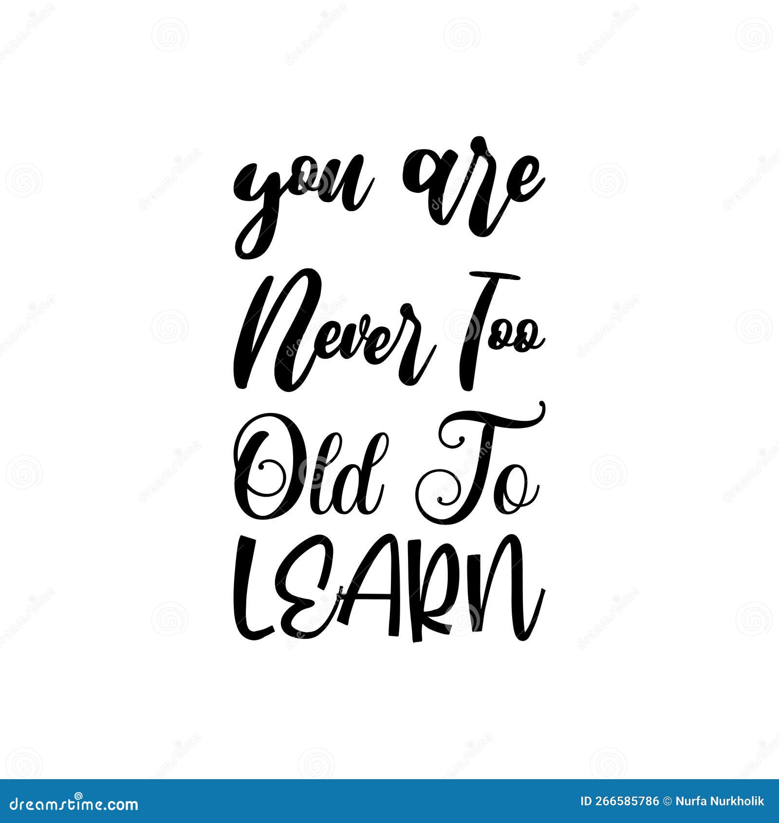 You are Never Too Old To Learn Black Letter Quote Stock Vector ... You are Never Too Old To Learn Black Letter Quote Stock Vector ...