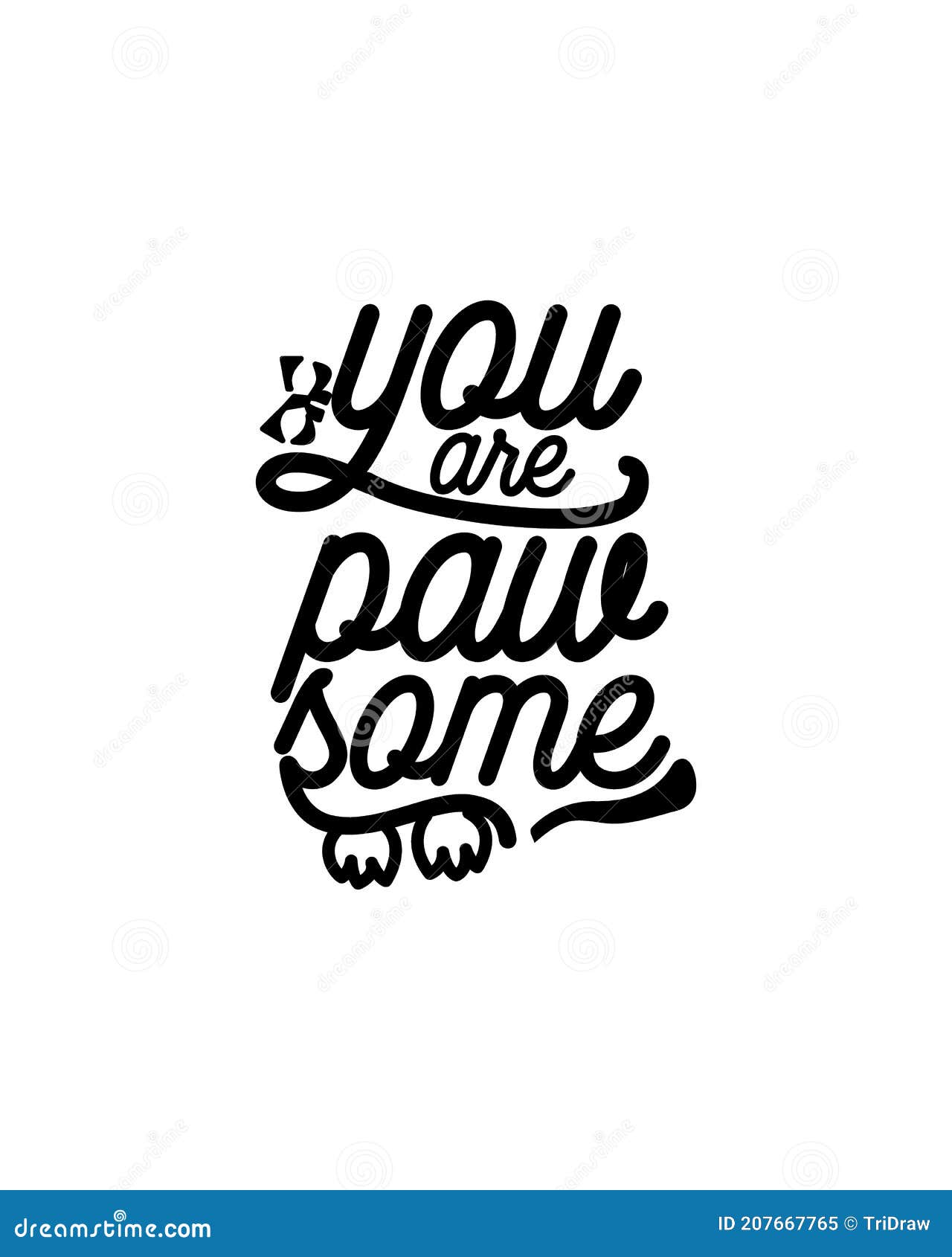 You are Paw Some.Hand Drawn Typography Poster Design Stock Vector ...