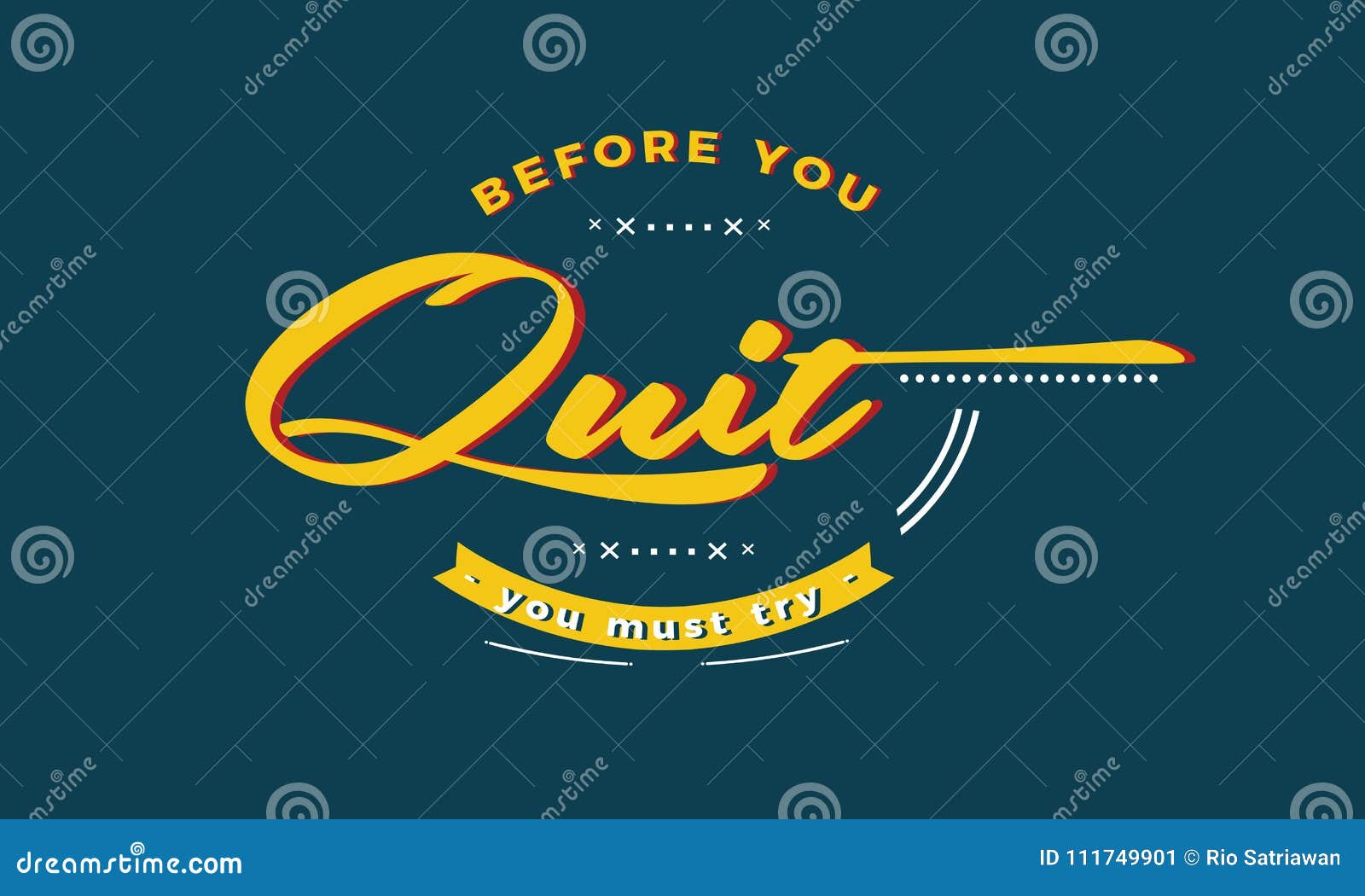 Before You Quit, You Must Try Quote Stock Vector - Illustration of ...