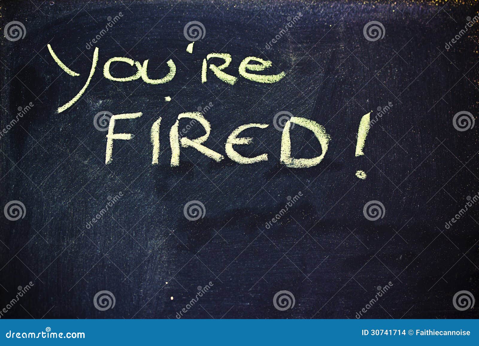 You Re Fired Message on Chalkboard Stock Photo - Image of concept ...