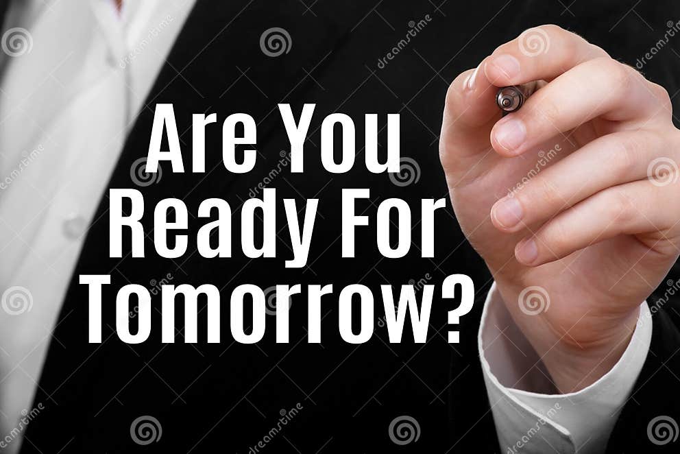 Are You Ready for Tomorrow stock image. Image of ready - 73986273