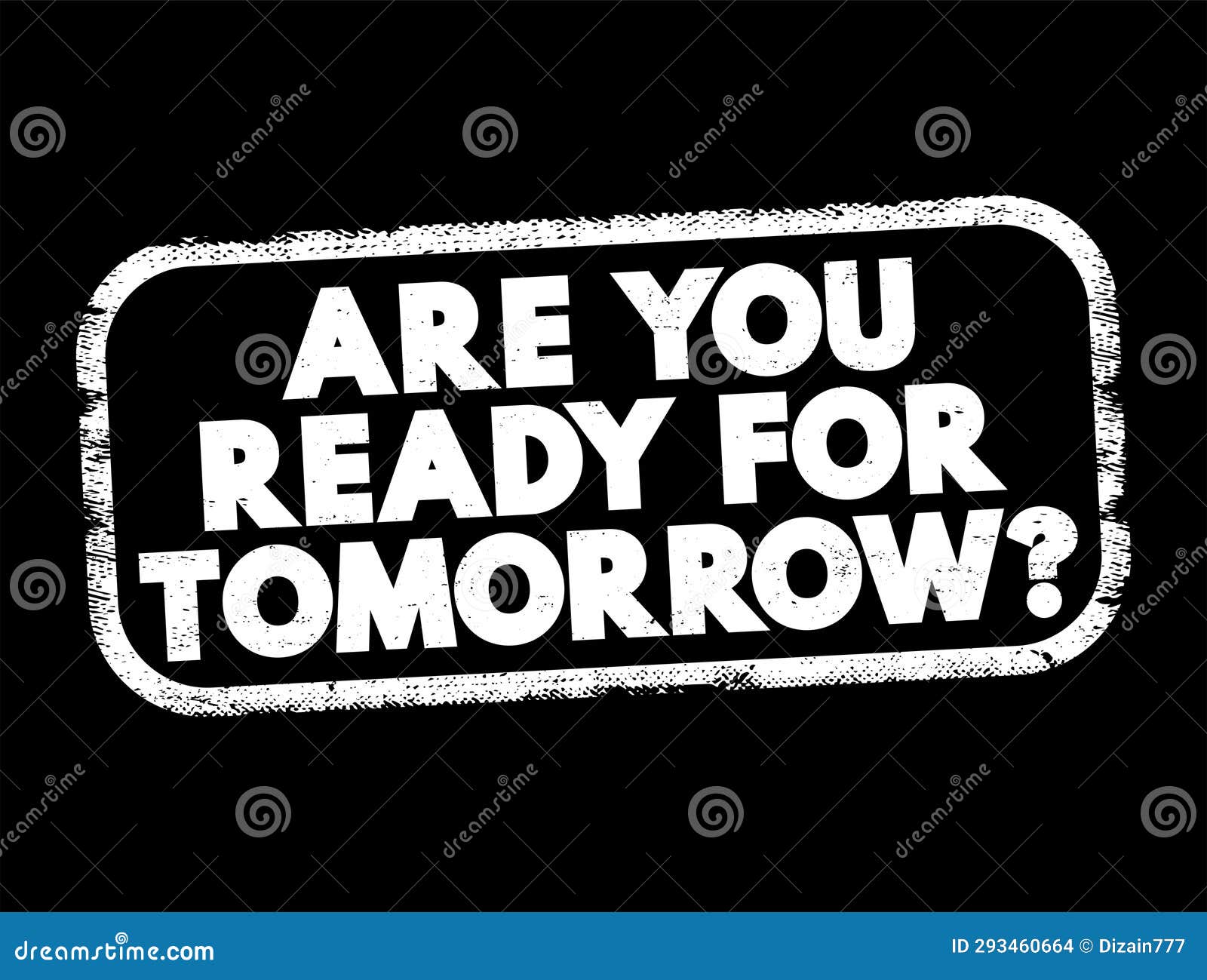 Are You Ready for Tomorrow Question Text Stamp, Concept Background ...