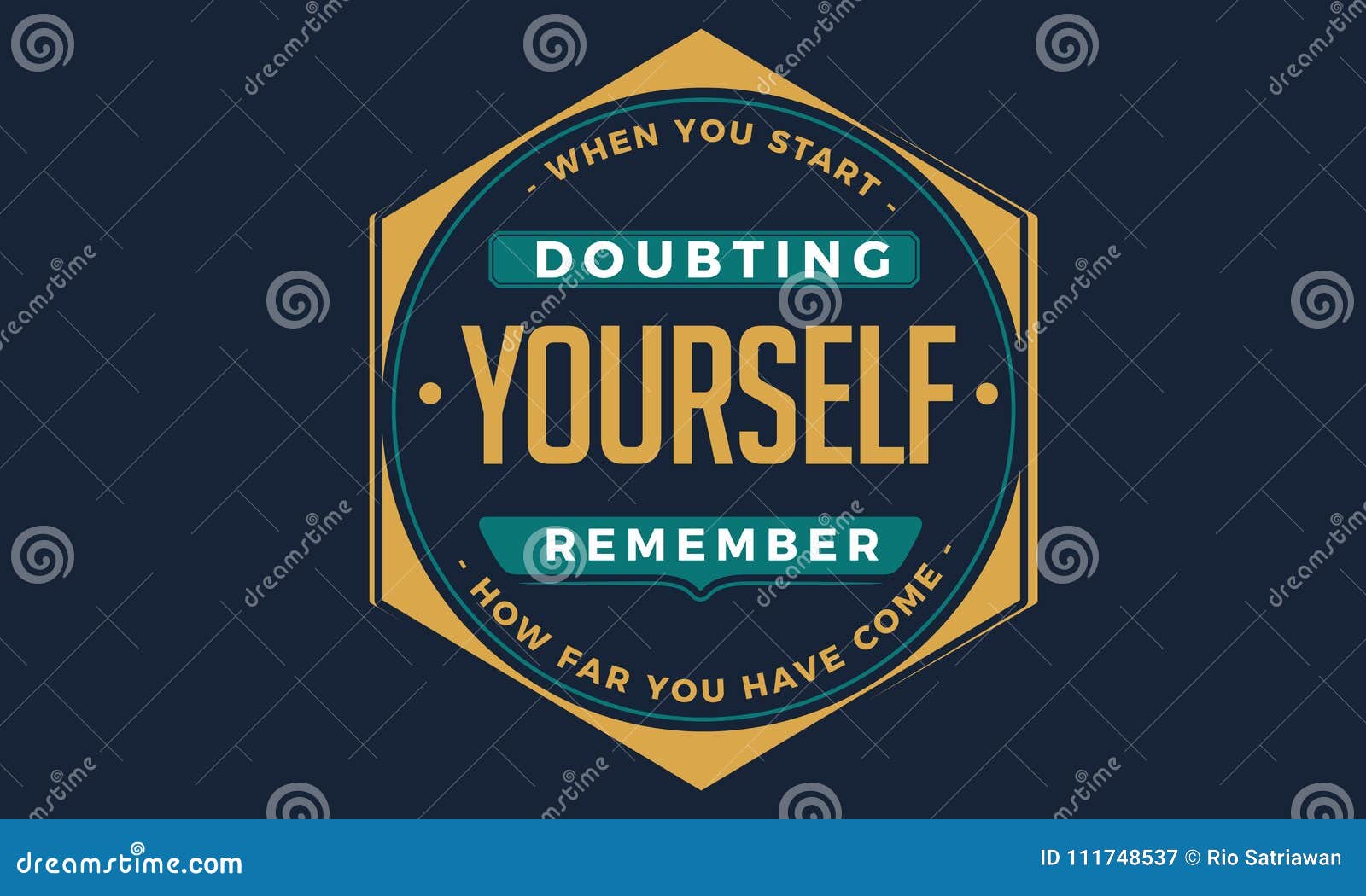 When You Start Doubting Yourself, Remember How Far You Have Come Stock ... When You Start Doubting Yourself, Remember How Far You Have Come Stock ...