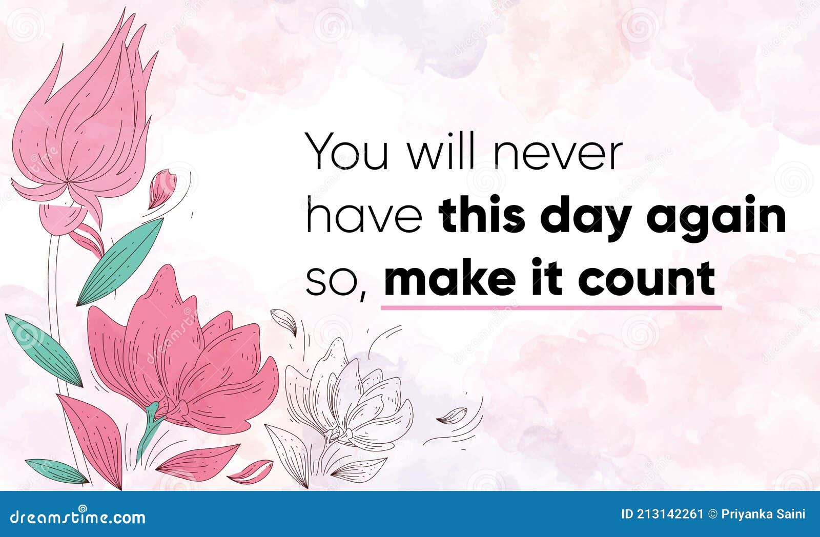 Inspiring Motivational Quote, You Will Never Have this Day Again so ...