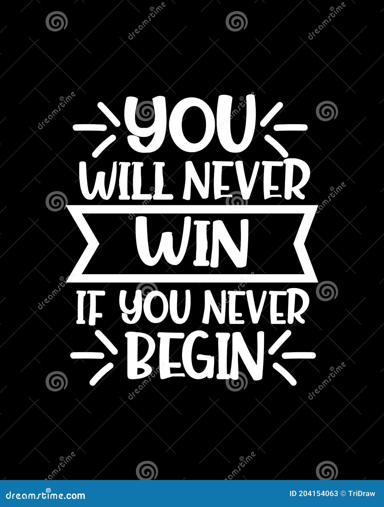 You Will Never Win If You Never Begin. Hand Drawn Typography Poster ...