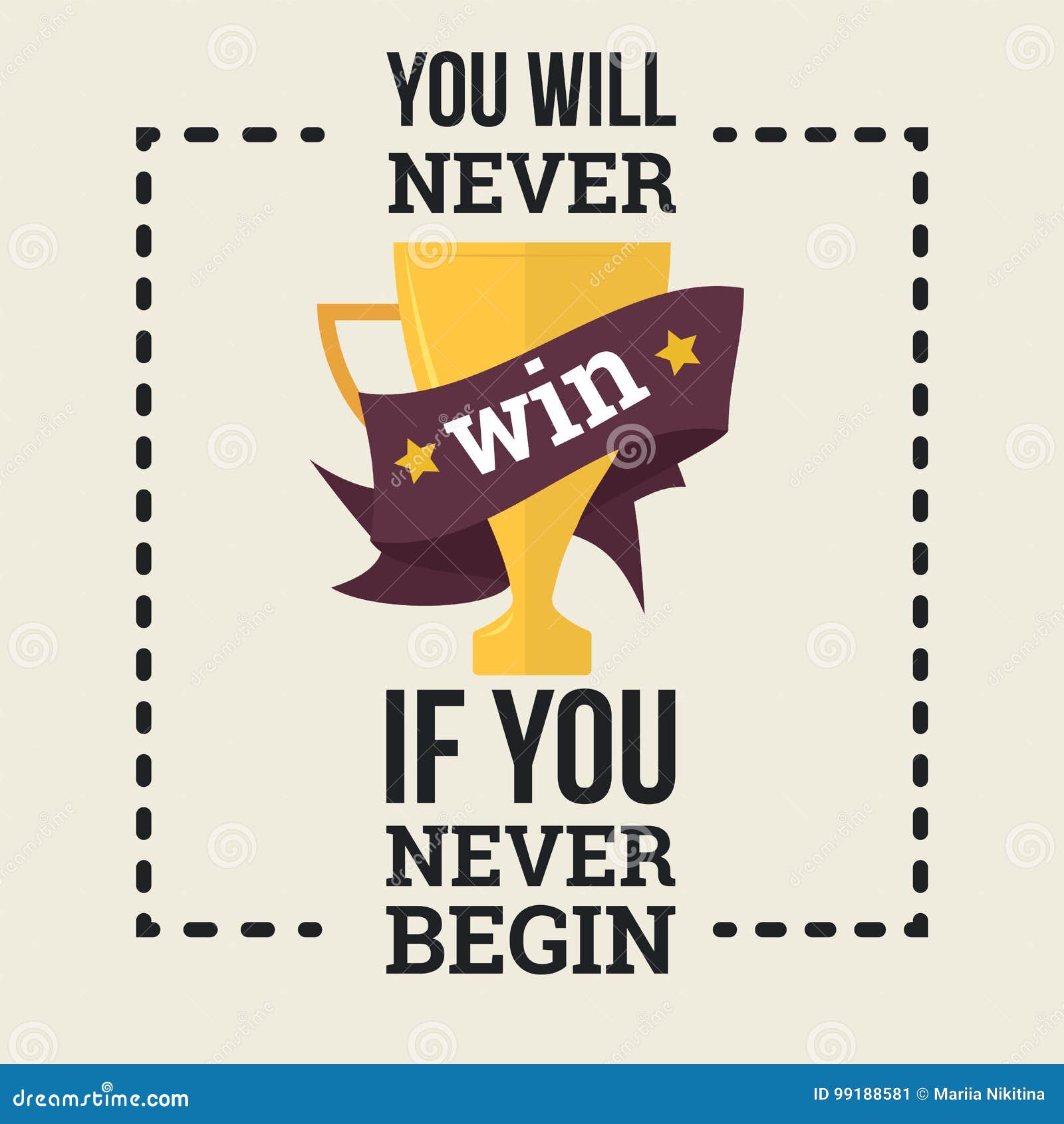 You Will Never Win, If You Never Begin. Stock Vector - Illustration of ...